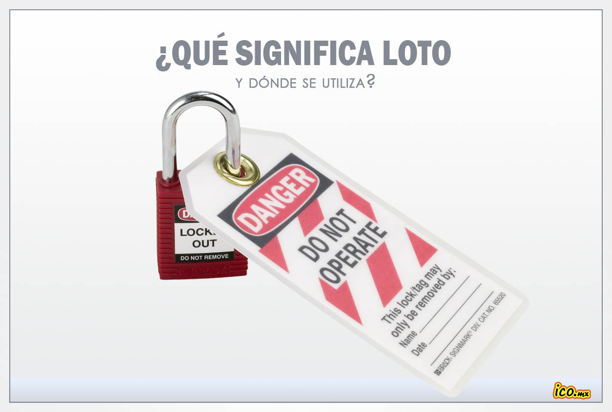 Qué significa LOTO y dónde se utiliza – ico.mx